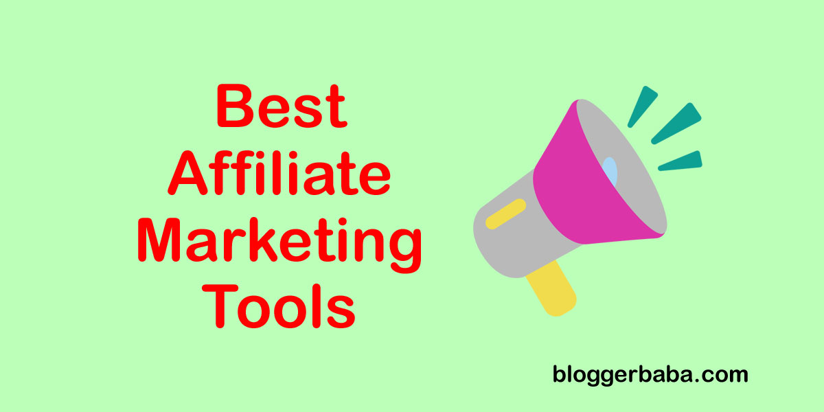 Best Affiliate Marketing Tools Recommanded by Marketers